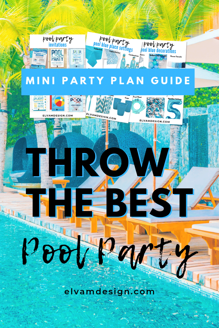 Throw the Best Pool Party: Mini Party Plan – Elva M Design Studio